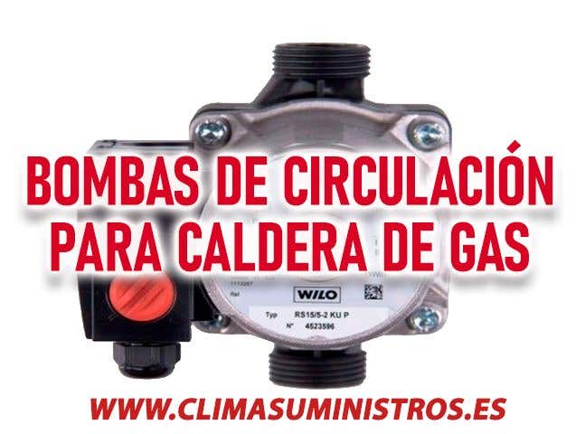 Milanuncios - BOMBAS CIRCULACIÓN PARA CALDERAS DE GAS