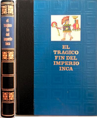 Milanuncios - EL TRÁGICO FIN DEL IMPERIO INCA